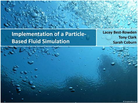 Ppt Implementation Of A Particle Based Fluid Simulation Powerpoint