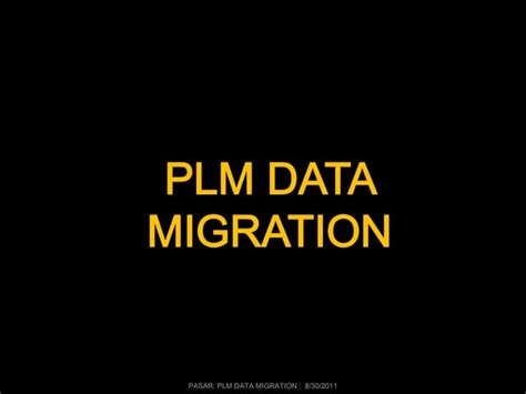 Plm Data Migrationgeneralconsiderations Pptx Data Storage And