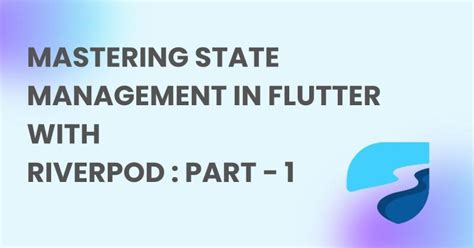 Pranav Masekar On Linkedin Mastering State Management In Flutter With Riverpod Part 1