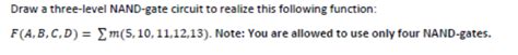 Solved Draw A Three Level Nand Gate Circuit To Realize This