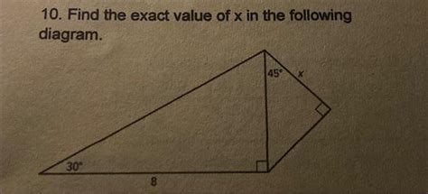 Solved Find The Exact Value Of X In The Following Chegg Com