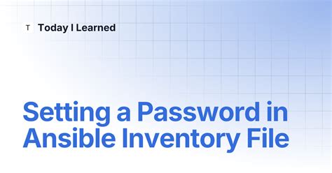 Setting A Password In Ansible Inventory File Today I Learned