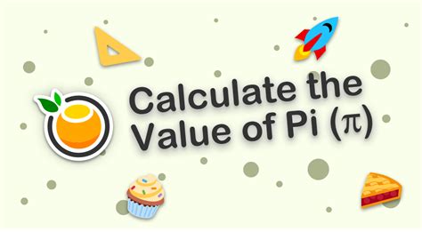 A Fun Look At How To Calculate The Value Of Pi