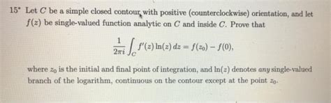 Let C Be A Simple Closed Contour With Positive Chegg