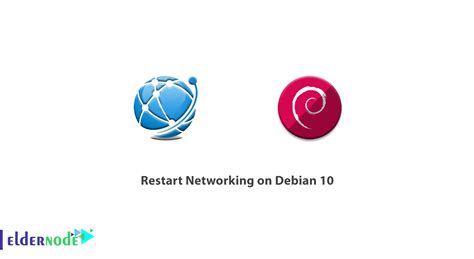 tutorial restart networking on debian 10 eldernode blog