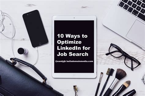 10 Ways To Optimize Linkedin For Your Job Search By Sandy Jones Kaminski Medium