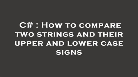 c how to compare two strings and their upper and lower case signs