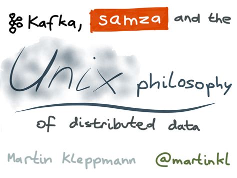 Apache Kafka Samza And The Unix Philosophy Of Distributed Data