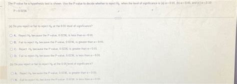 Solved The P Value For A Hypothesis Test Is Shown Use The