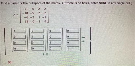 Solved Find A Basis For The Nullspace Of The Matrix If Chegg