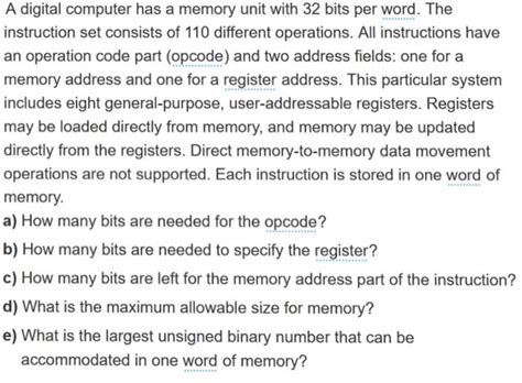 solved a digital computer has a memory unit with 32 bits per