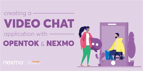 build a video chat application with opentok and nexmo in app messaging