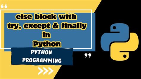 Exception Handling Part 7 Introducing The Else Block With Try Except Finally Must Watch