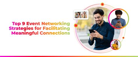 Top 9 Event Networking Strategies For Facilitating Meaningful Connections