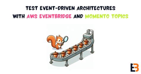 test event driven architectures with eventbridge and momento yan cui
