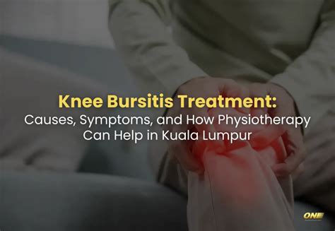 Knee Bursitis Treatment Causes Symptoms And How Physiotherapy Can