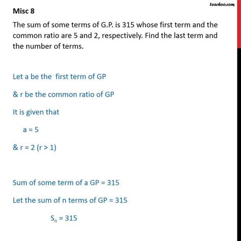 Misc 2 Sum Of Some Terms Of Gp Is 315 Whose First Term