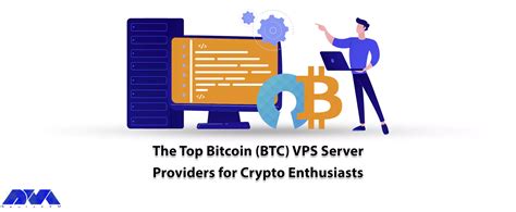 The Top Bitcoin Vps Server Providers For Crypto Enthusiasts
