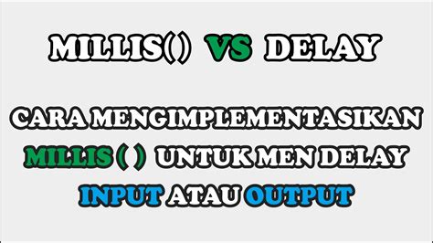 Millis Vs Delay • Arduino • How To Implement Millis To Delay