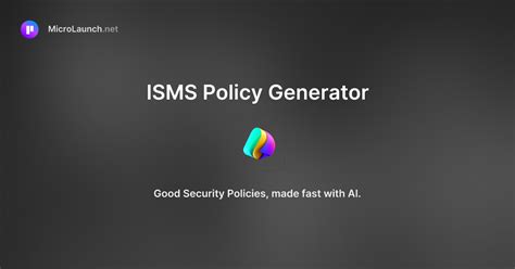 Isms Policy Generator Is Now On Microlaunch