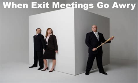 When Exit Meetings Go Awry That Audit Guy