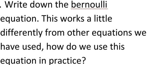 Solved Write Down The Bernoulliequation This Works A Chegg