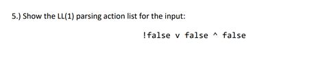 Solved 5 Show The Ll1 Parsing Action List For The Input