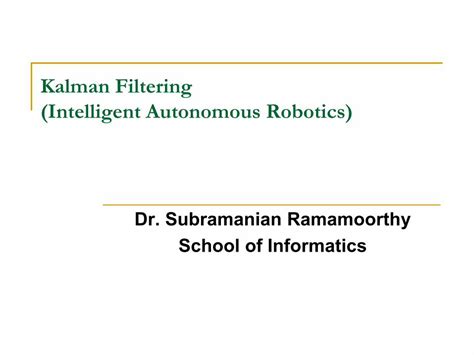 Pdf Kalman Filtering Intelligent Autonomous Robotics Dokumentips