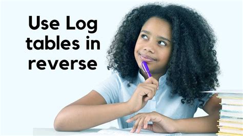 How To Use Logarithm Tables In Reverse To Find The Antilogarithm Of A Number Youtube