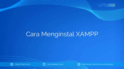 Cara Menginstal Xampp Vpn Co Id