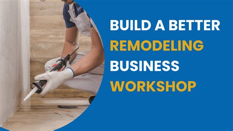 Build A Better Remodeling Business Workshop Nari North East