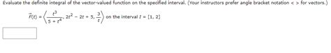 Solved Evaluate The Definite Integral Of The Vector Valued Chegg