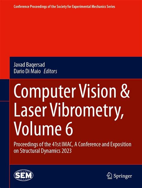 Computer Vision And Laser Vibrometry Volume 6 Proceedings Of The 41st Imac A Conference And
