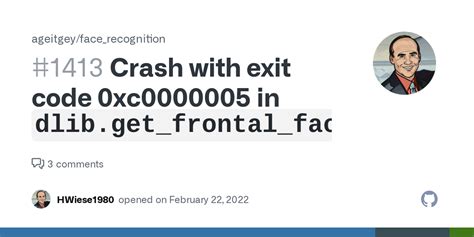 Crash With Exit Code 0xc0000005 In `dlibgetfrontalfacedetector` · Issue 1413 · Ageitgey