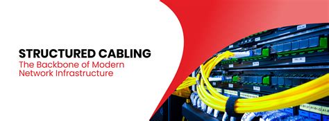 structured cabling the backbone of modern network infrastructure