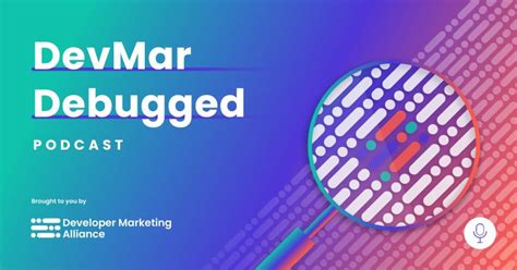 Devmar Debugged Developer Marketing Alliance Podcast Calum Miller