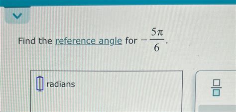 Solved Find the reference angle for π radians Chegg com