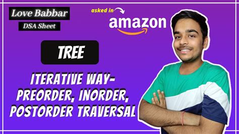 Iterative Way Preorder Inorder Postorder Traversal Tree Love Babbar Dsa Sheet Amazon🔥