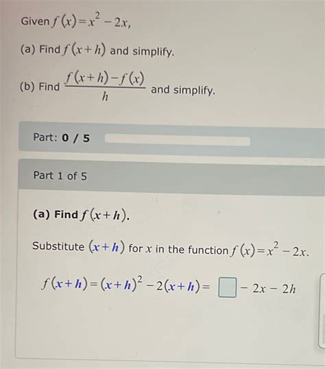 solved given f x x2 2x a ﻿find f x h ﻿and simplify b