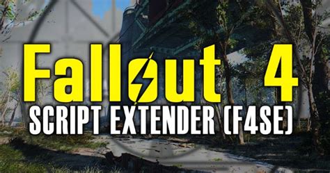 Fallout 4 Script Extender Fallout 4