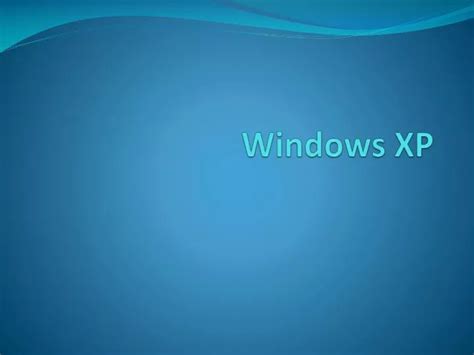 PPT Windows XP PowerPoint Presentation Free Download ID 5777565