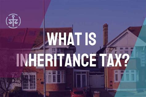 What Is Inheritance Tax Why You Need A Lifetime Lawyer