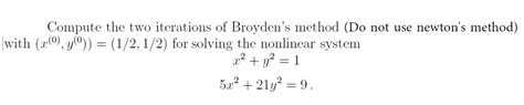 Compute The Two Iterations Of Broydens Method Do