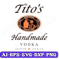 Titos Handmade Vodka Svg Png Eps Pdf Dxf Digital Download Etsy