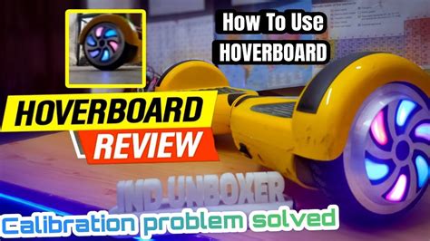 HOVERBOARD Calibration Problem Solved Best Way To Ride A Hoverboard YouTube