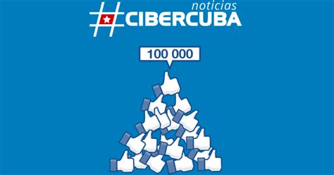 Cibercuba Noticias Crece 100 000 Seguidores En Facebook