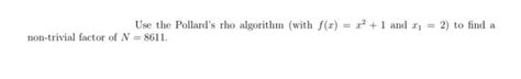 solved use the pollard s rho algorithm with f x x2 1 and