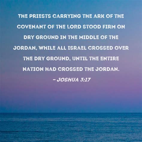 Joshua 317 The Priests Carrying The Ark Of The Covenant Of The Lord