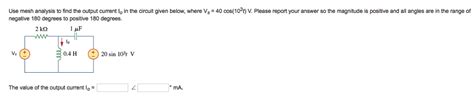 Solved Use Mesh Analysis To Find The Output Current Lo In