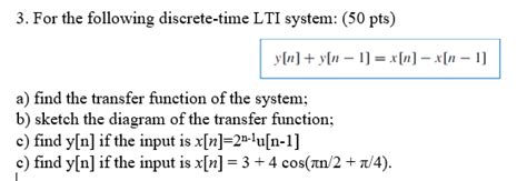 Solved For The Following Discrete Time LTI System Chegg Com